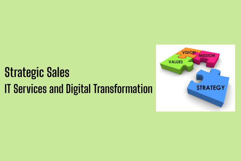 Strategic Sales in IT Services and Digital Transformation